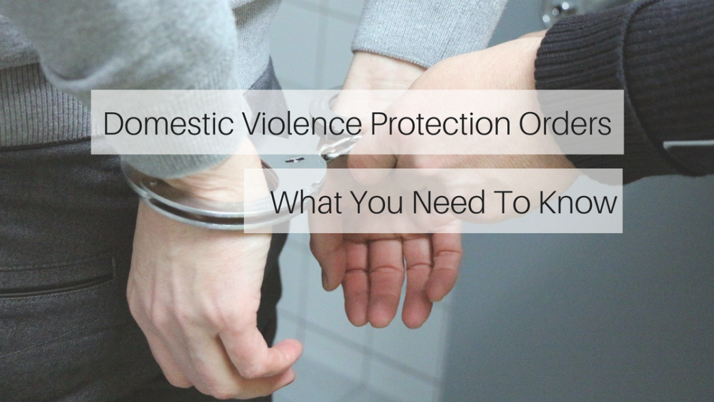 Domestic Violence protection orders: What you need to know! | Howards ...